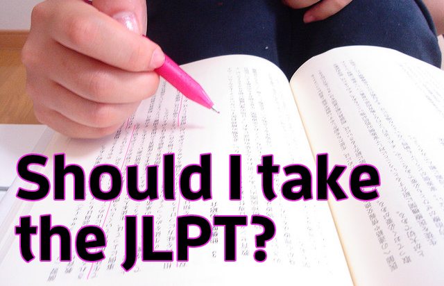 Should I Take the JLPT? – Taylor Ahlstrom Should I Take the JLPT? – Taylor Ahlstrom